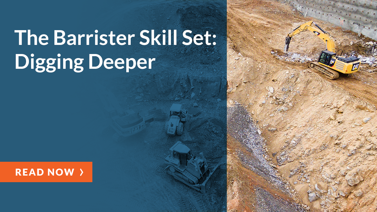The Barrister Skill Set: Digging Deeper
